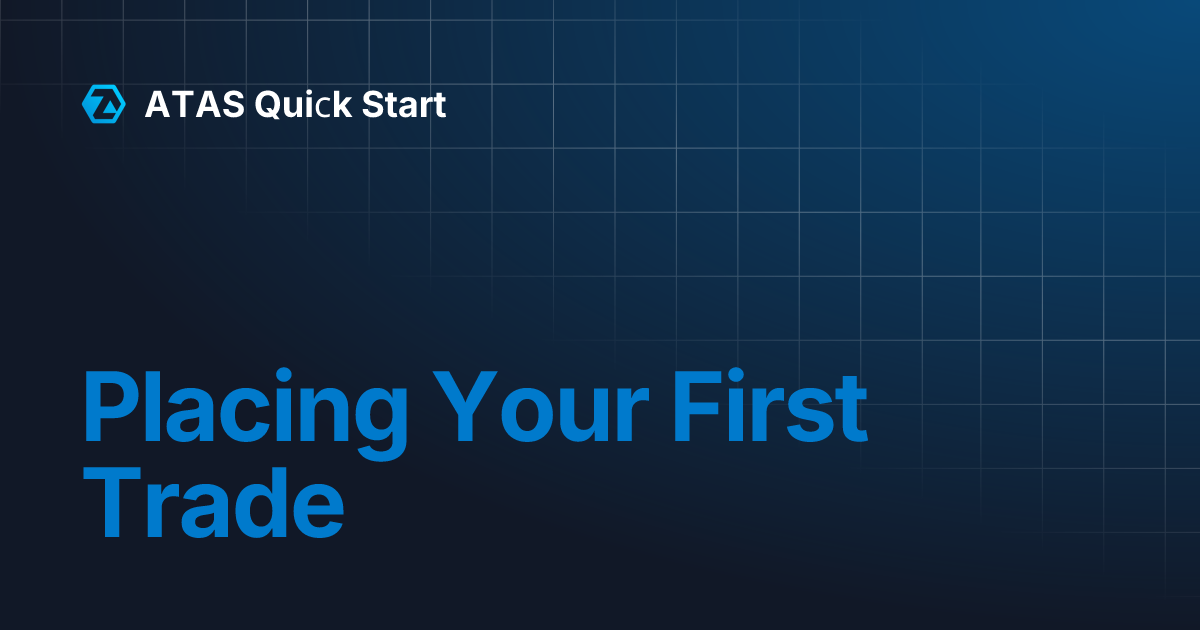 Placing Your First Trade | ATAS Quiсk Start